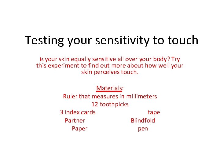 Testing your sensitivity to touch Is your skin