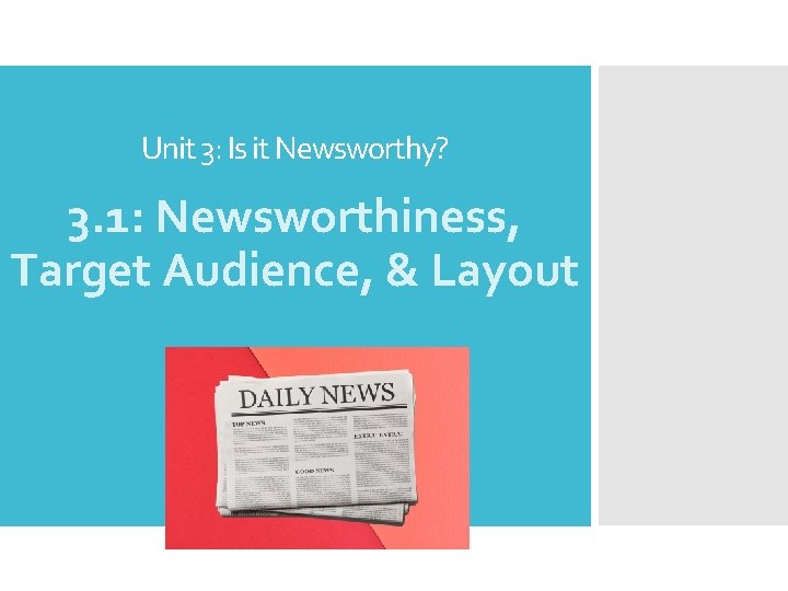 Unit 3 Is it Newsworthy 3 1 Newsworthiness