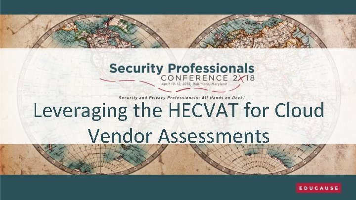 Leveraging the HECVAT for Cloud Vendor Assessments Introductions