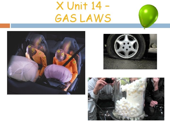 X Unit 14 GAS LAWS Importance of Gases