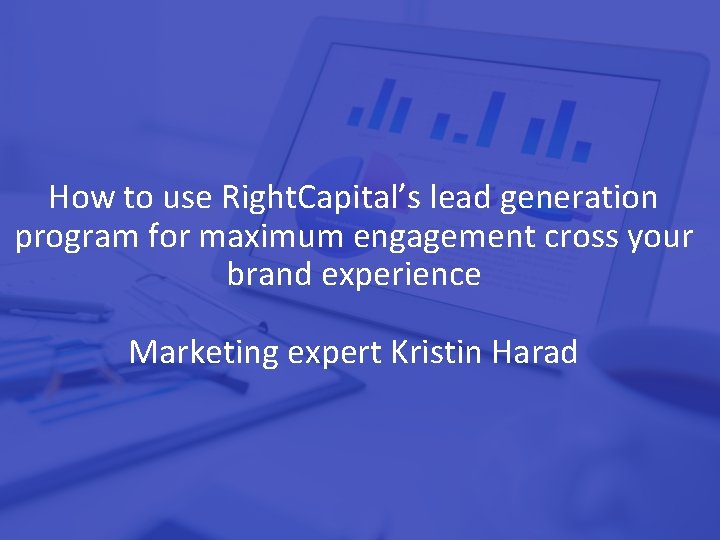 How to use Right Capitals lead generation program