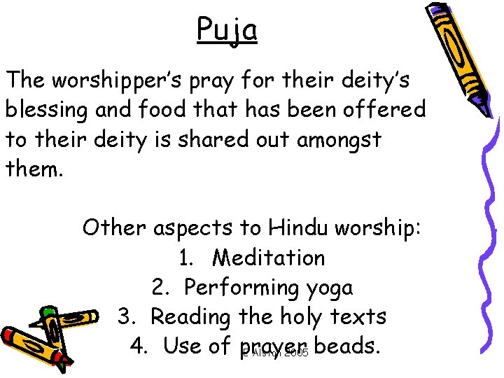 Hinduism Beliefs and Practices How do Hindus worship