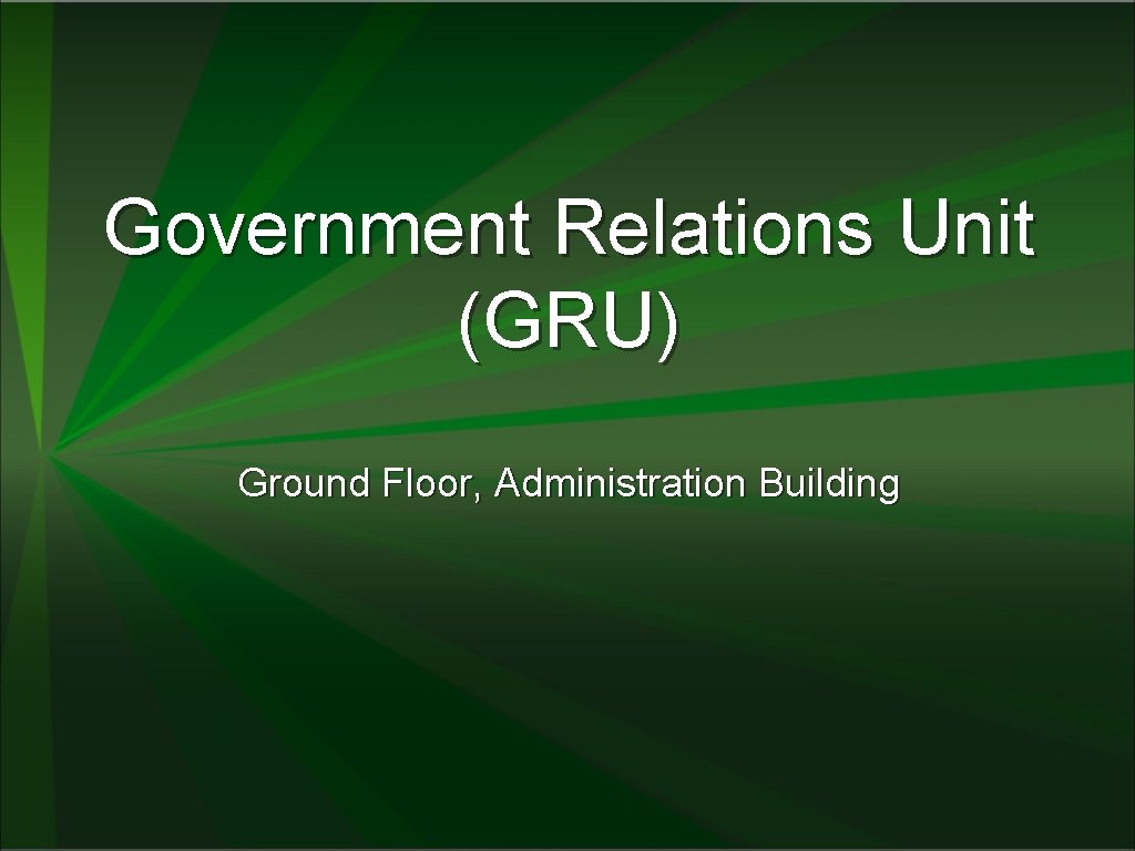 Government Relations Unit GRU Ground Floor Administration Building