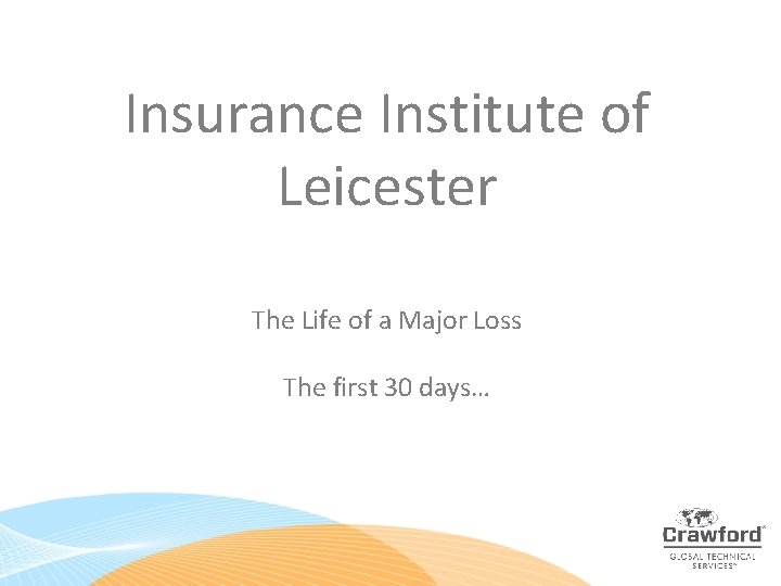 Insurance Institute of Leicester The Life of a