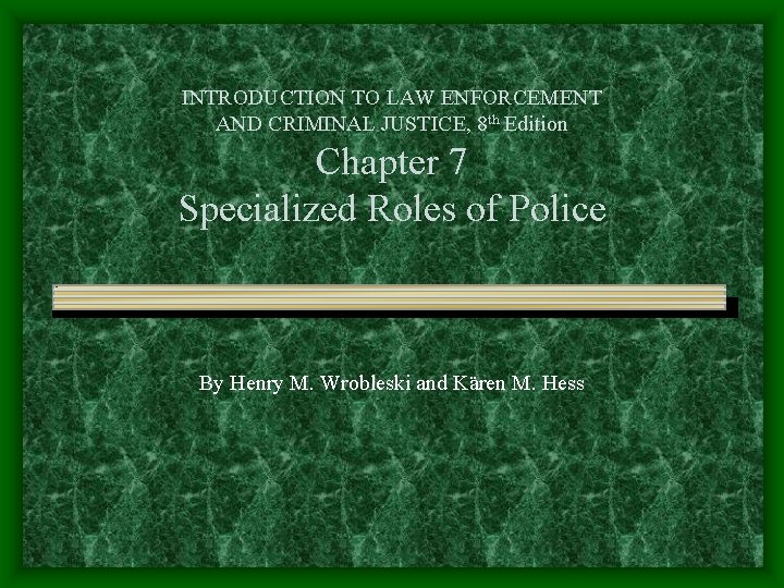 INTRODUCTION TO LAW ENFORCEMENT AND CRIMINAL JUSTICE 8