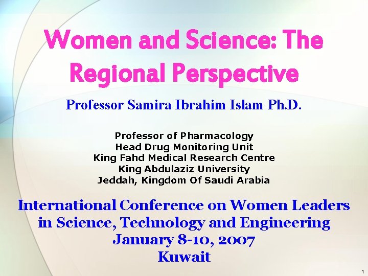 Women and Science The Regional Perspective Professor Samira