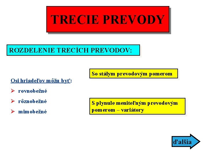 Obsah PREVODY REMEOV PREVOD TRECIE PREVODY VARITORY REAZOV