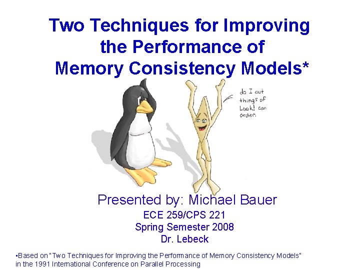 Two Techniques for Improving the Performance of Memory