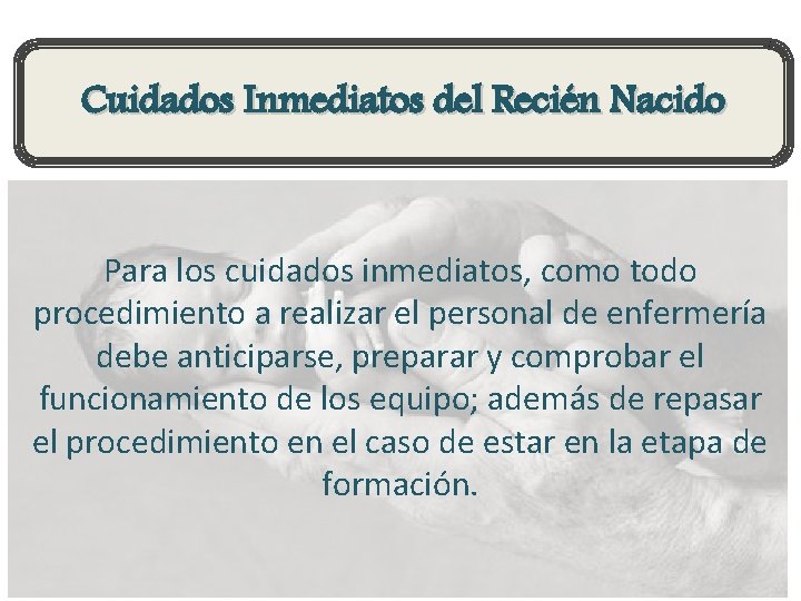 CUIDADOS INMEDIATOS DEL RECIEN NACIDO Unidad III Objetivo