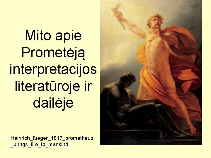 Mito apie Prometj interpretacijos literatroje ir dailje ...