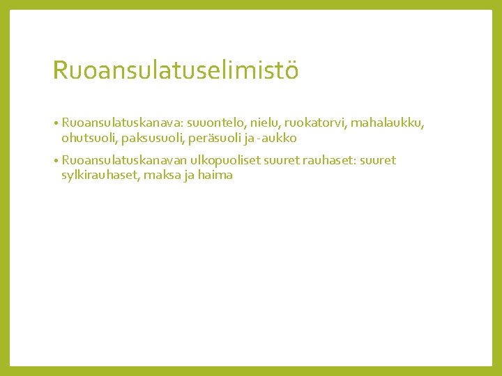 RUOANSULATUSELIMISTN RAKENNE JA TOIMINTA Ruoansulatuselimist ...