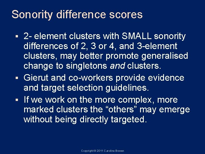 Why prioritise marked consonants Some research suggests we