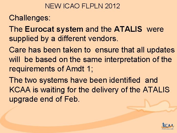 NEW ICAO FLPLN 2012 Presented by Kenya Civil
