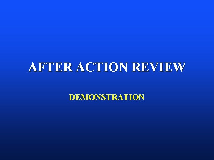 THE AFTER ACTION REVIEW PROCESS DOCTRINE Major R