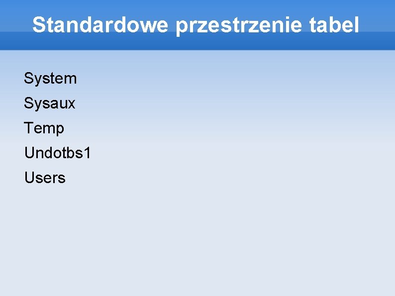 Relacyjne Bazy Danych Oracle Prezentacja jest wspfinansowana przez
