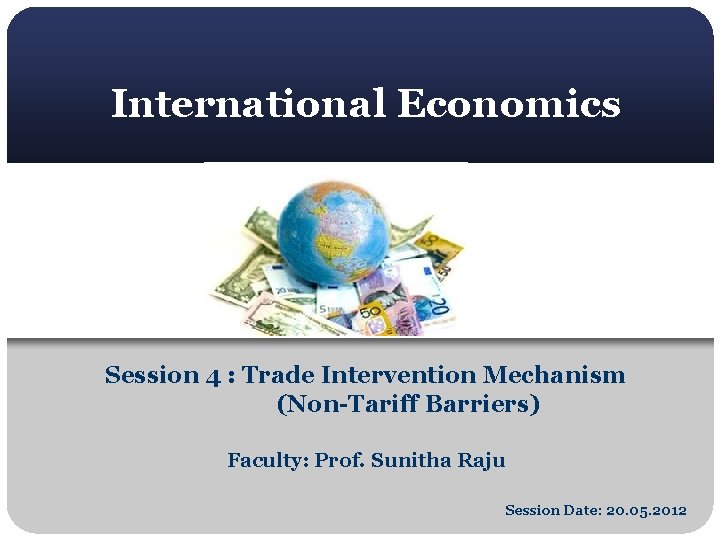 International Economics Session 4 Trade Intervention Mechanism NonTariff