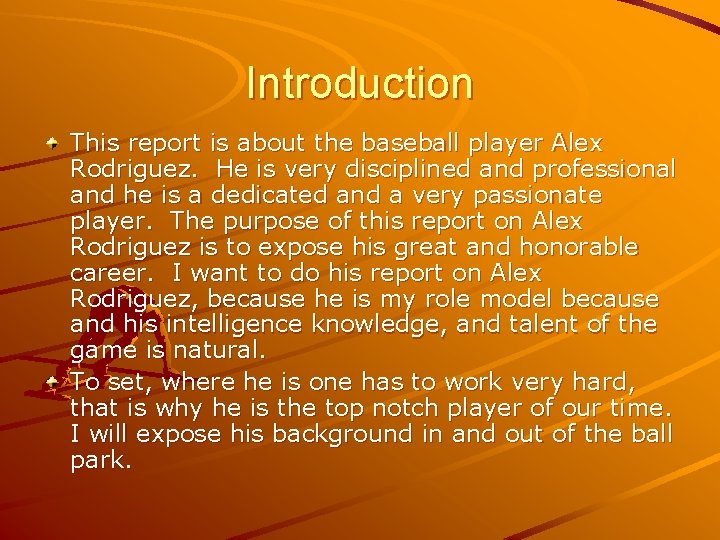 The history of Alex Rodriguez Introduction This report