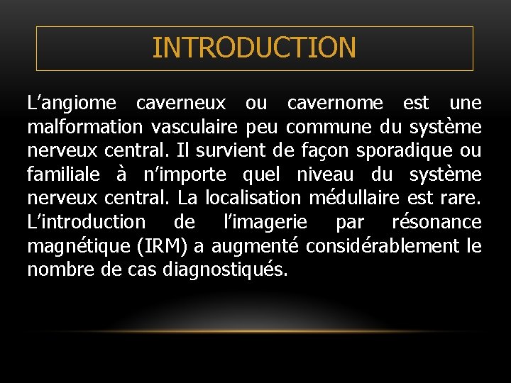 NEURORADIOLOGIE NR N 35 CAVERNOME MEDULLAIRE CERVICAL CAUSE