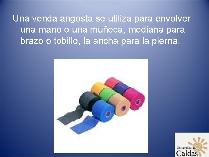 VENDAJES PROGRAMA DE ENFERMERA PRIMEROS AUXILIOS DEFINICIN Procedimiento