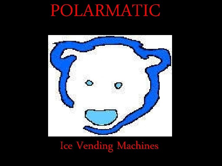 POLARMATIC Ice Vending Machines Overview Thank you for