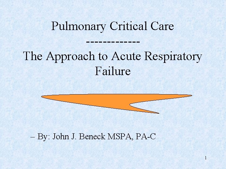 Pulmonary Critical Care The Approach to Acute Respiratory