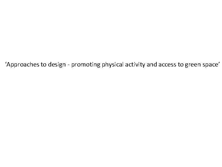 Landscape at Approaches to design promoting physical activity