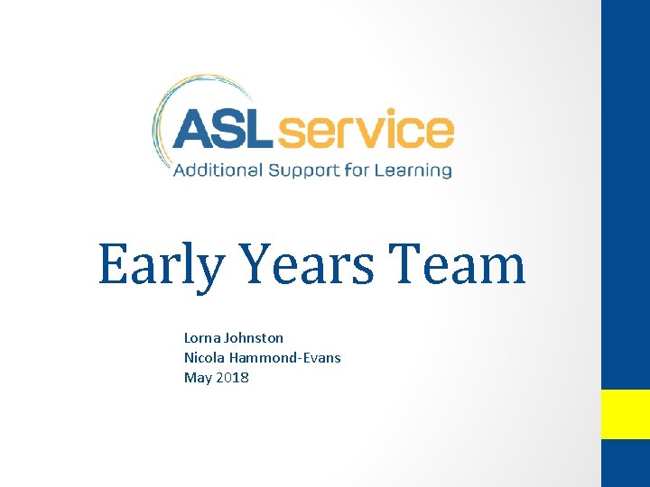 Early Years Team Lorna Johnston Nicola HammondEvans May