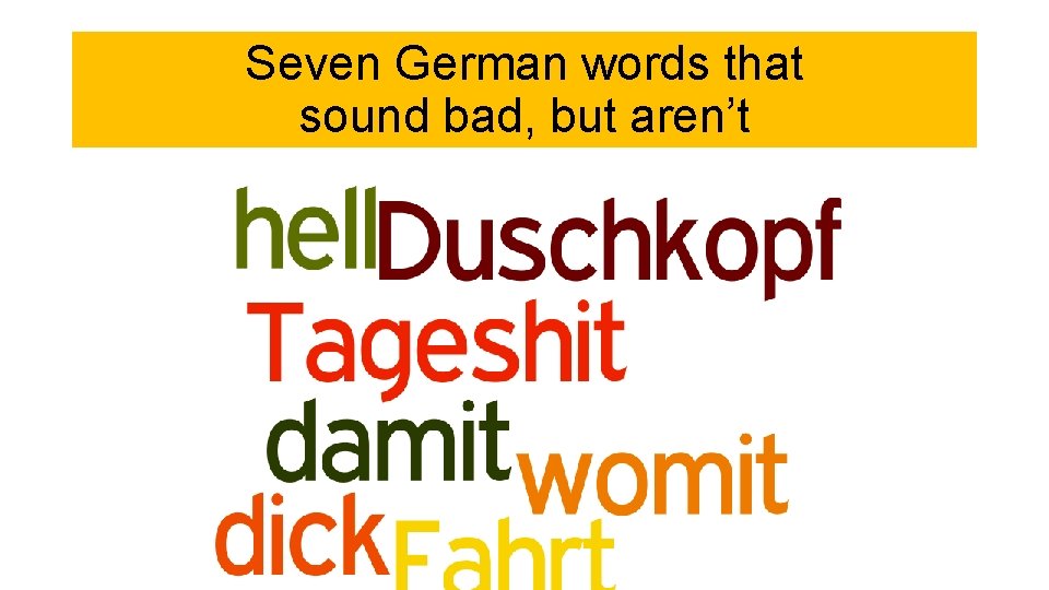 Seven German words that sound bad but arent