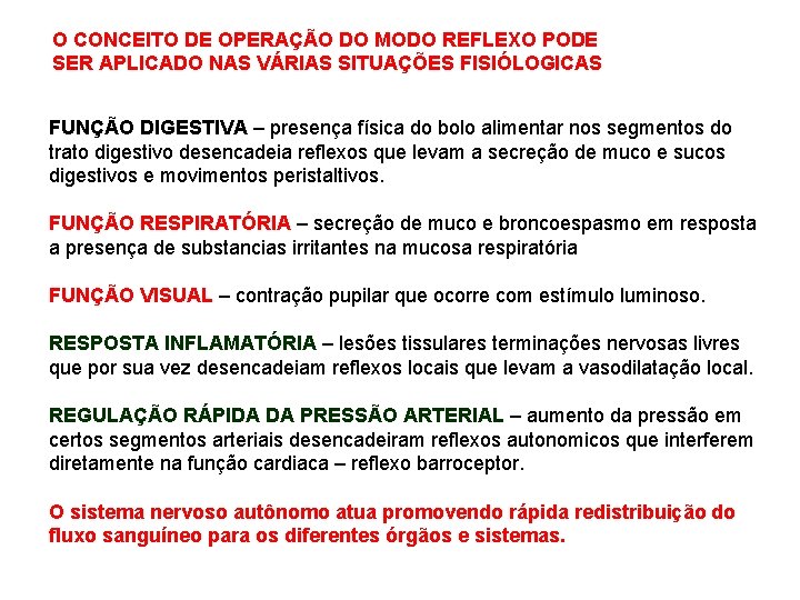REFLEXOS que operam utilizando o Sistema Nervoso autnomo