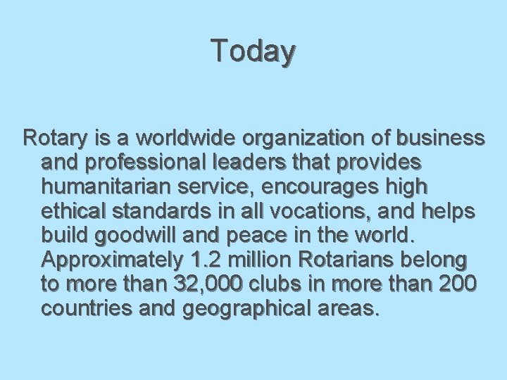 What is Rotary Our Motto SERVICE ABOVE SELF