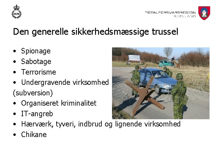 BEVOGTNING AF MILITRE OBJEKTER I FREDSTID Tidsplan 05