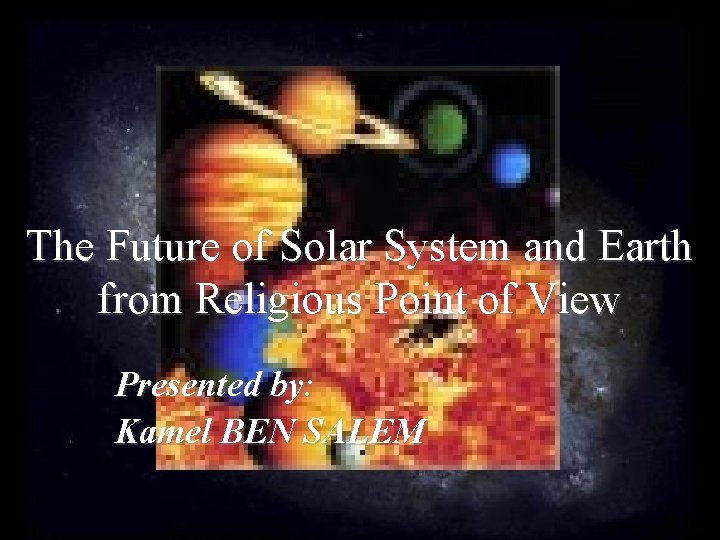 The Future of Solar System and Earth from