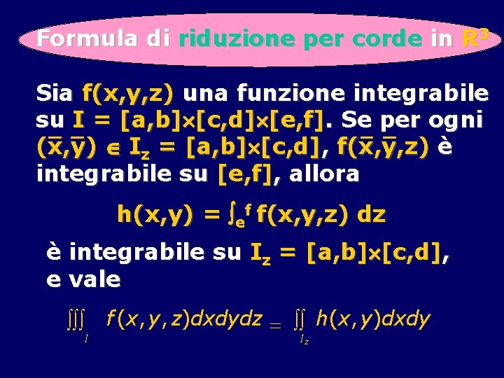 FORMULE DI RIDUZIONE PER INTEGRALI DOPPI E TRIPLI
