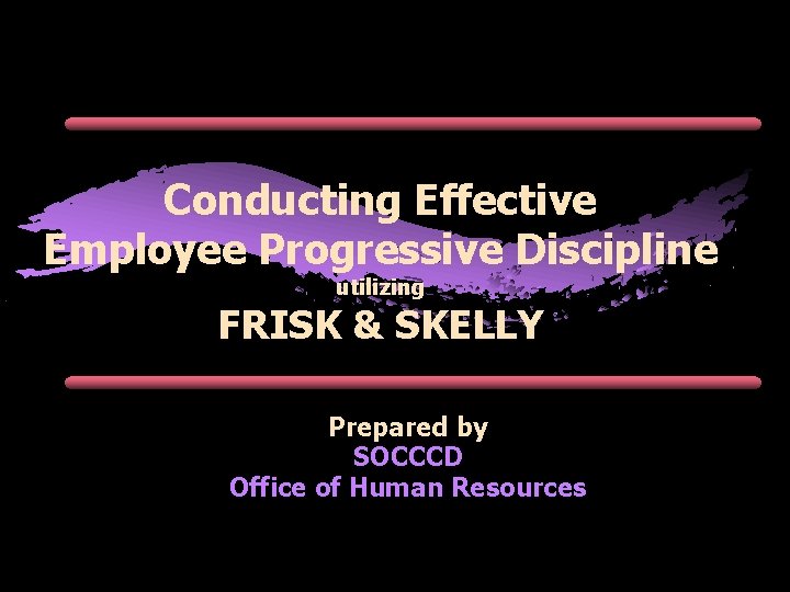 Conducting Effective Employee Progressive Discipline utilizing FRISK SKELLY