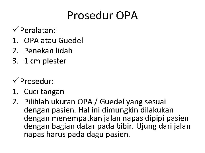 Membuka jalan napas dengan alat OPA atau tanpa