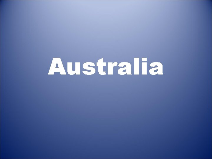 Australia Where is it Australia is a country