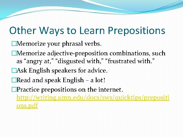 Perplexing Prepositions The use of prepositions is difficult