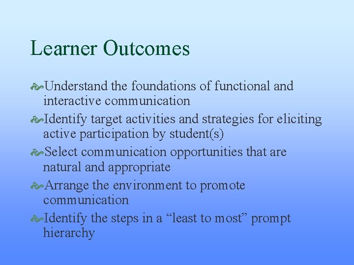 Creating Communication Environments An Overview Learner Outcomes Understand