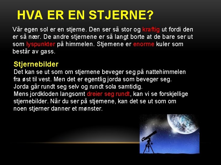 STJERNEBILDER HVA ER EN STJERNE Vr egen sol