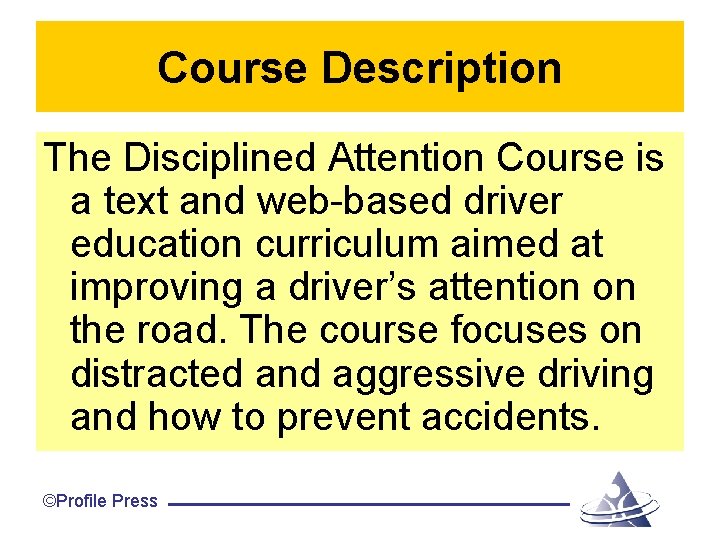 Disciplined Attention Text OnLine Driver Education Course Profile