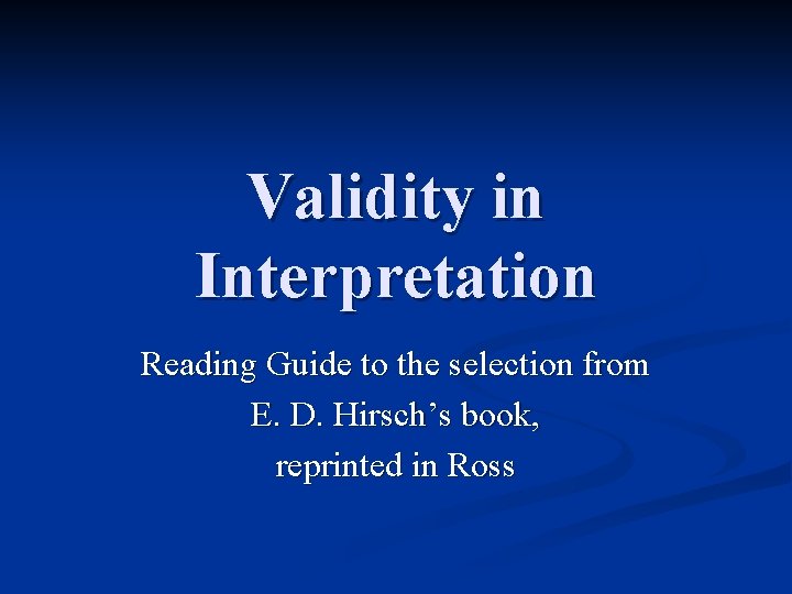 Validity in Interpretation Reading Guide to the selection