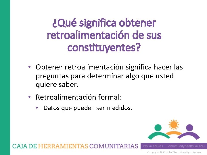 Obtener retroalimentacin de los participantes Que cambios son