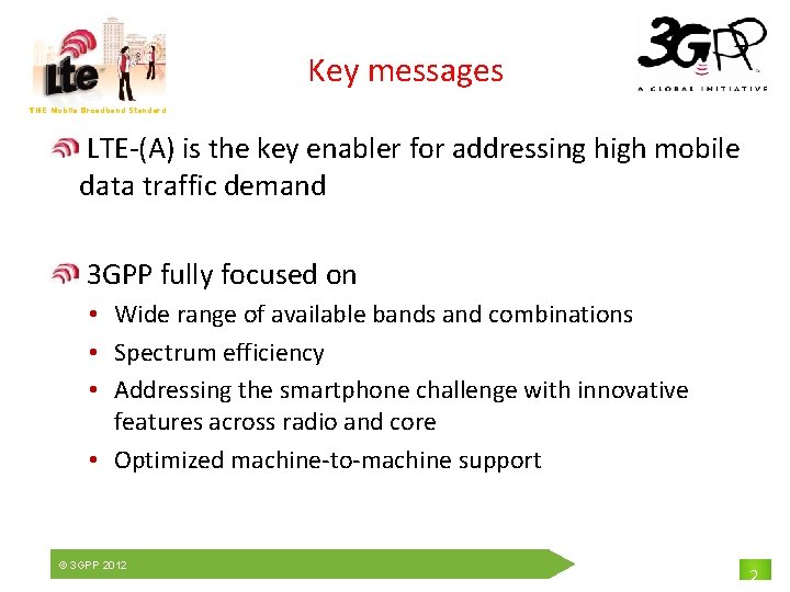 THE Mobile Broadband Standard 3 GPP LTE Standards