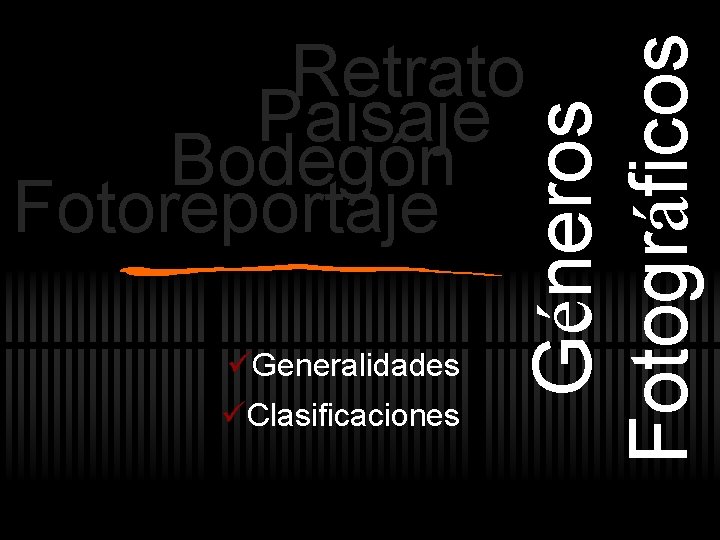 Generalidades Clasificaciones Gneros Fotogrficos Retrato Paisaje Bodegn ...