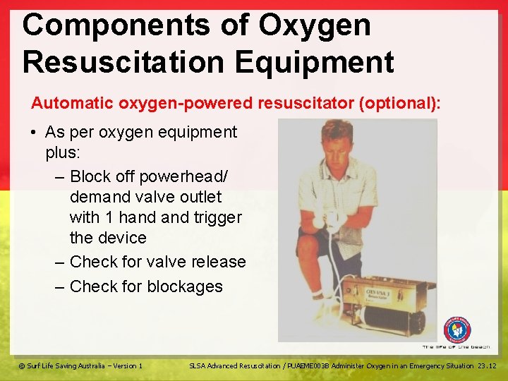 SLSA Advanced Resuscitation PUAEME 003 B Administer Oxygen