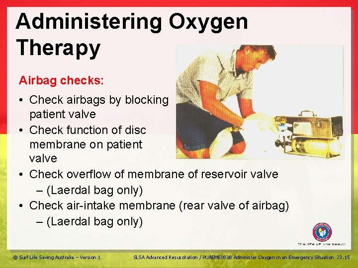 SLSA Advanced Resuscitation PUAEME 003 B Administer Oxygen
