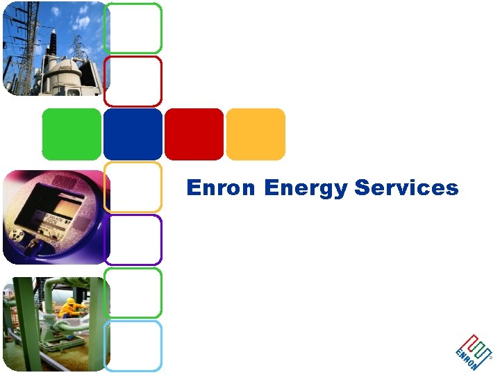 Enron Energy Services Energy Management Outsourcing Overview Enron