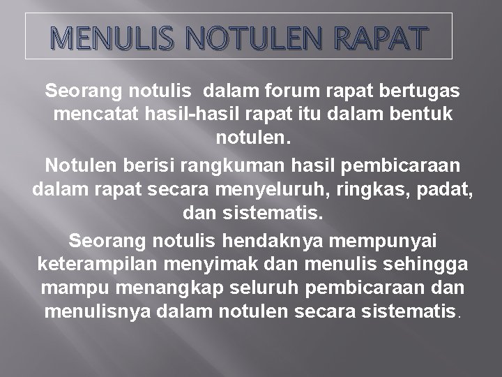 MENULIS NOTULEN RAPAT Seorang notulis dalam forum rapat
