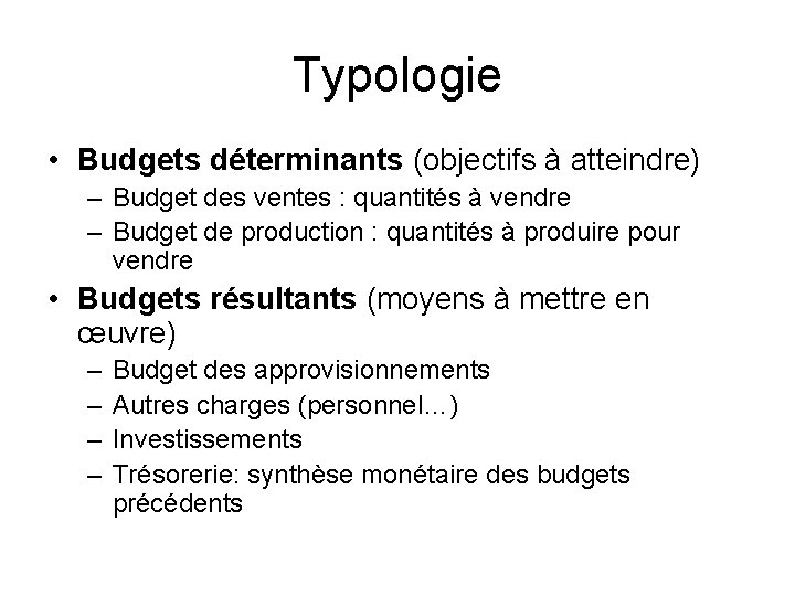 LA TECHNIQUE BUDGETAIRE dfinition Un budget est Un