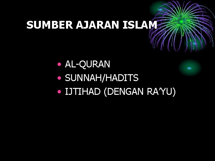 SUMBER AJARAN ISLAM SUMBER AJARAN ISLAM ALQURAN SUNNAHHADITS